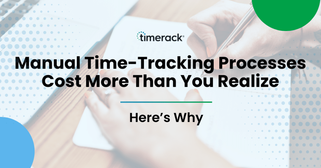 Hidden Costs of Manual Time Tracking | Blog | Timerack